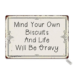 Mind Your Own Biscuits and Life Will Be Gravy 20X30 cm Metal Retro Look Decoration Crafts Sign for Home Kitchen Bathroom Farm Garden Garage Inspirational Quotes Wall Decor