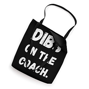 Dibs On The Coach Coach's Wife Tote Bag