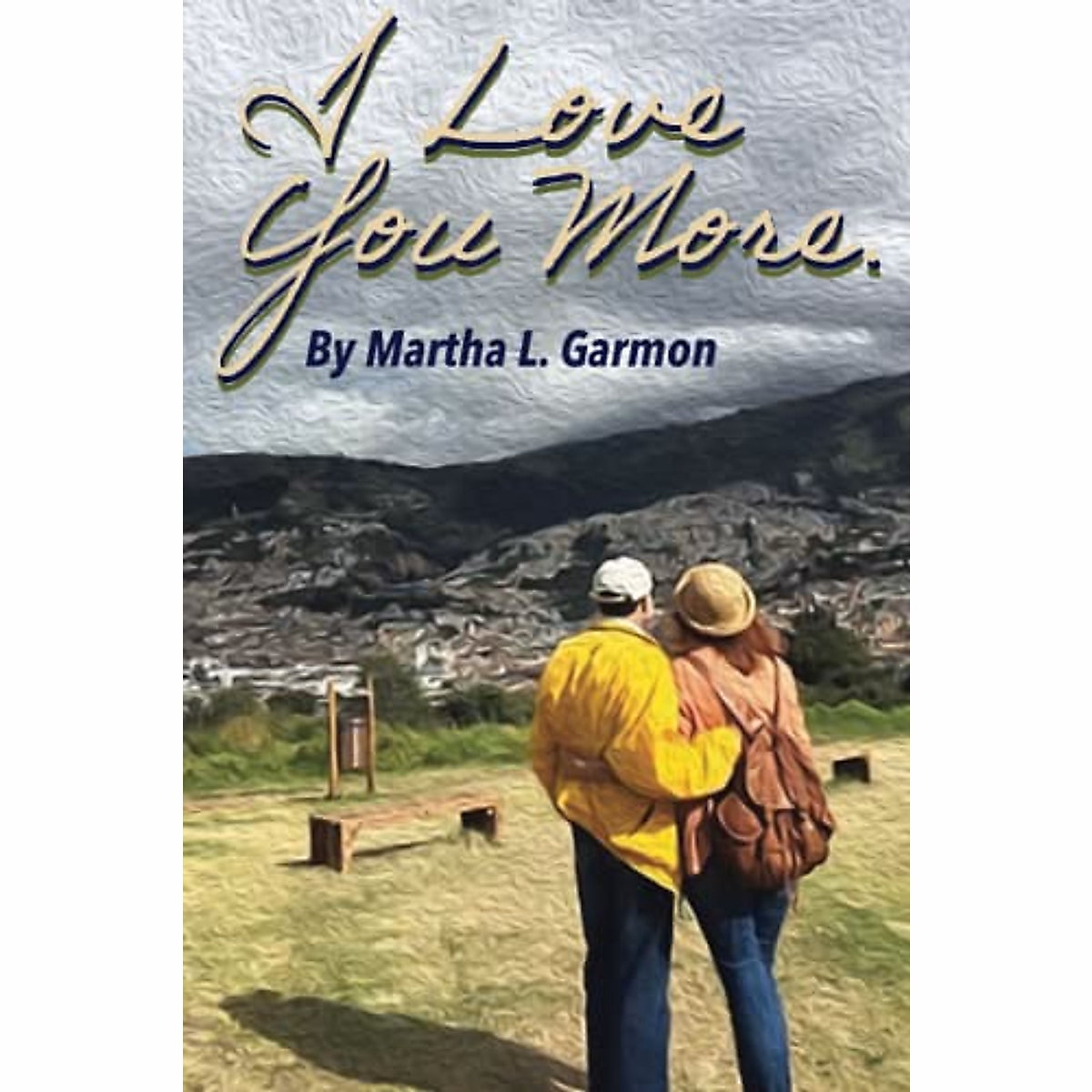 I Love You More: Memories of My Life with an Extraordinary Man and How He Changed Me