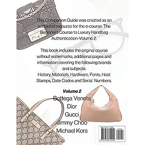 The Beginner's Guide to Luxury Handbag Authentication: Volume 2
