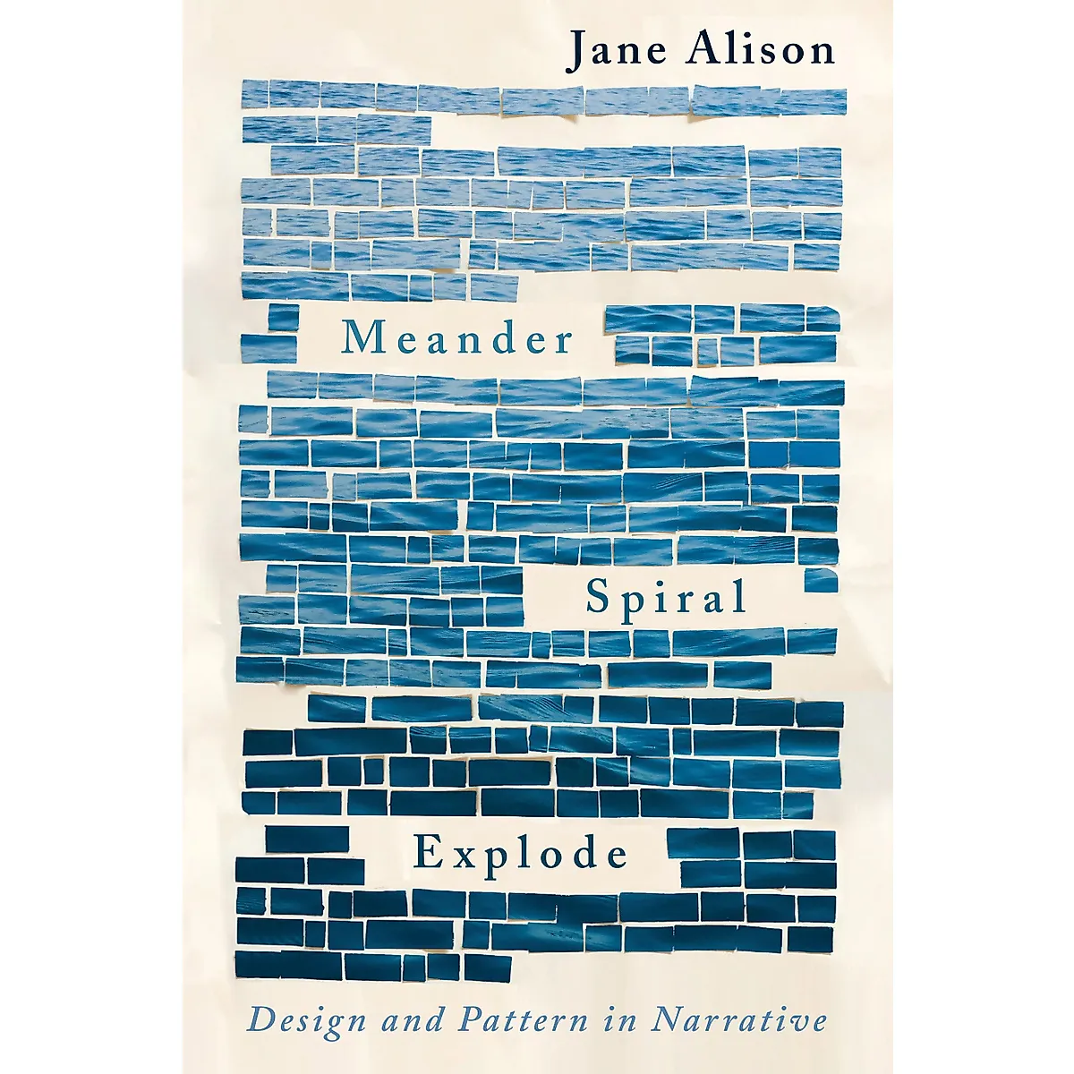 Meander, Spiral, Explode: Design and Pattern in Narrative