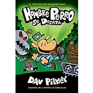Hombre Perro se desata (Dog Man Unleashed) (2) (Spanish Edition)
