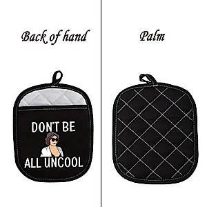 LEVLO Stars Fans Gift Don't Be All Uncool Pot Holder Housewives Gifts (Don't Be All Uncool)