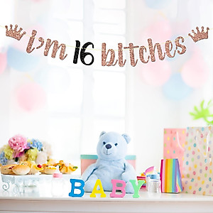 Rose Gold Glitter I’m 16 Bitches Banner - Happy 16th Birthday Banner - Girl's 16th Birthday Party Decorations - Sixteen Years Old Birthday Banner