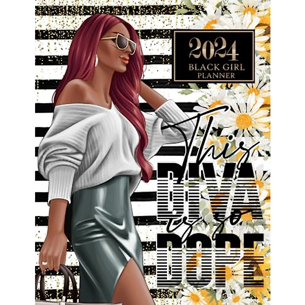 THIS DIVA IS DOPE 2024 BLACK GIRL PLANNER: African American Calendar with Inspirational Quotes, Women Of Color Organizer From January to December (12 Months). Gift Idea