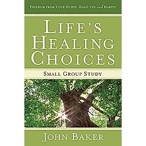 Life's Healing Choices Small Group Study: Freedom from Your Hurts, Hang-ups, and Habits