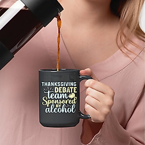 Thanksgiving Debate Gift for Alcohol Debate Team Members 11oz 15oz Black Coffee Mug