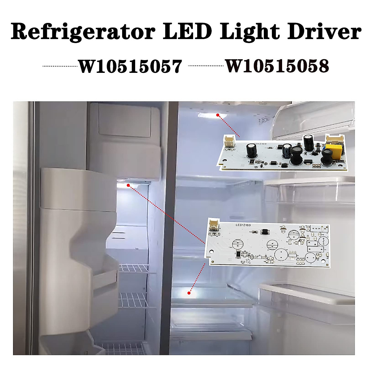 Bydorunce W10515057 W10515058 Refrigerator LED Light Driver Replacement for Refrigerator Freezer LED Light Part No Plastic Cover (2pcs W10515057 Side Light + 1pcs W10515058 Main Light)