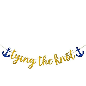 Tying The Knot Gold Glitter Banner for Nautical Beach Wedding Bridal Shower Anchor Cruise Banner Decorations
