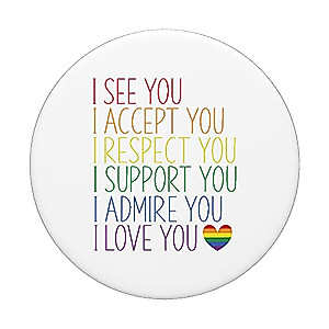 I See, Accept, Respect, Support, Admire, Love You LGBTQ PopSockets Swappable PopGrip