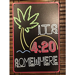 Its 420 Somewhere 12"x8" Weed Humor Tin Funny Sign Marijuana Decor Man Cave Dorm Decor