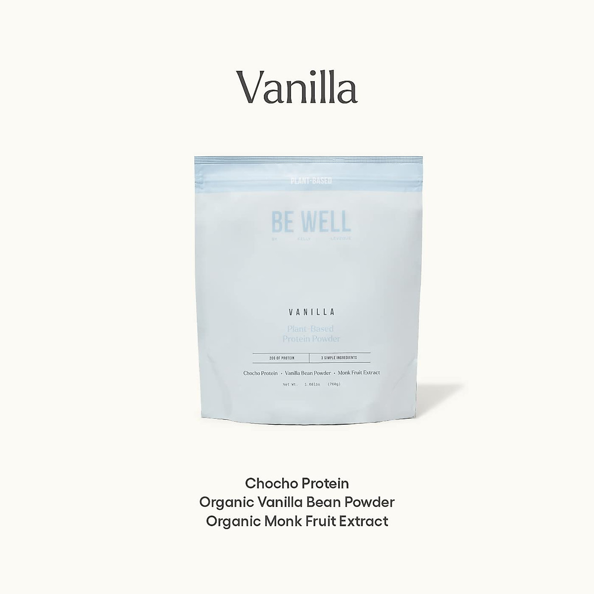 Be Well by Kelly Vanilla Plant-Based Protein Powder, Vegan 20G of Protein & 8G of Fiber (3 Ingredients, 20 Servings) 9 Amino Acids + 3 BCAAs No Soy, No Dairy, Stevia-Free, No Sugar Added 1.68lb 760g