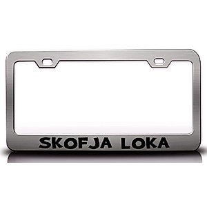 Custom Brother - SKOFJA LOKA Slovenia Cities of The World Metal Car SUV Truck License Plate Frame Ch n94