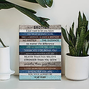 Moiol Canvas Wall Art for Brother Gift, Rustic to My Brother Always Remember You are Braver from Sister Brother Print Framed Poster 12 x 15 inch Painting Decoration for Home Bedroom