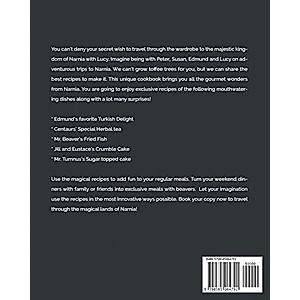 The Gourmet Cuisine of Narnia: A Cookbook with Magnificent Recipes from Narnia