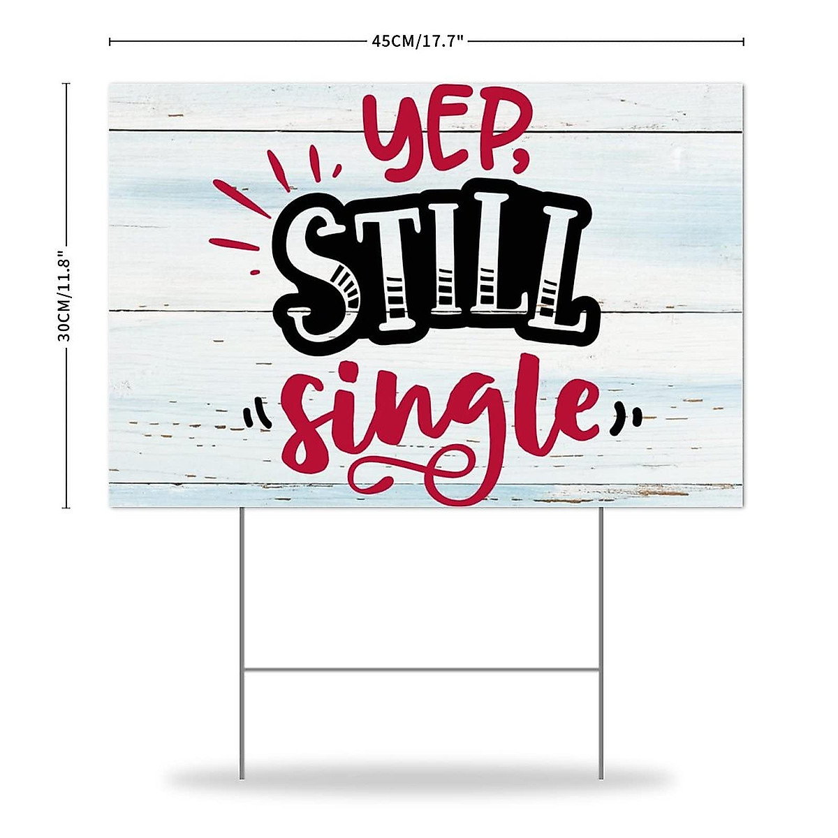 Signs Board Yep Still Single Corrugated Plastic Sign Wife Gift Inspirational Quotes for Garage Sales Rent Open House Construction 12x18 inches