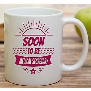 Medical Secretary Appreciation Gift, Ideal for Holidays - Funny Present for Soon To Be Medical Secretary, Quote on 11 Oz White Ceramic Coffee Mug