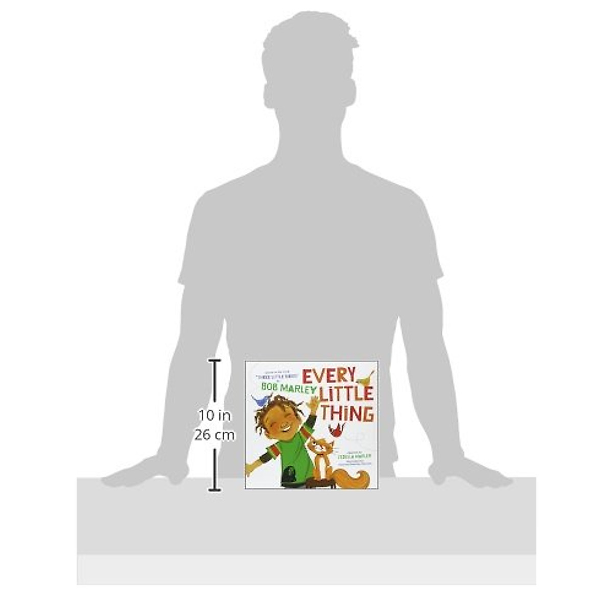 Every Little Thing: Based on the song 'Three Little Birds' by Bob Marley (Music Books for Children, African American Baby Books, Bob Marley Books for Kids) (Bob Marley by Chronicle Books)