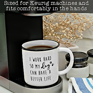 MAINEVENT I Work Hard So My Dog Can Have A Better Life Mug 11 Ounce Ceramic Coffee Mug, Gifts For Dog Lovers Mug, Funny Mug Gift Ideas Women Dog Mom Dog Dad Mug I Love My Dog Gifts Best Dog Cup