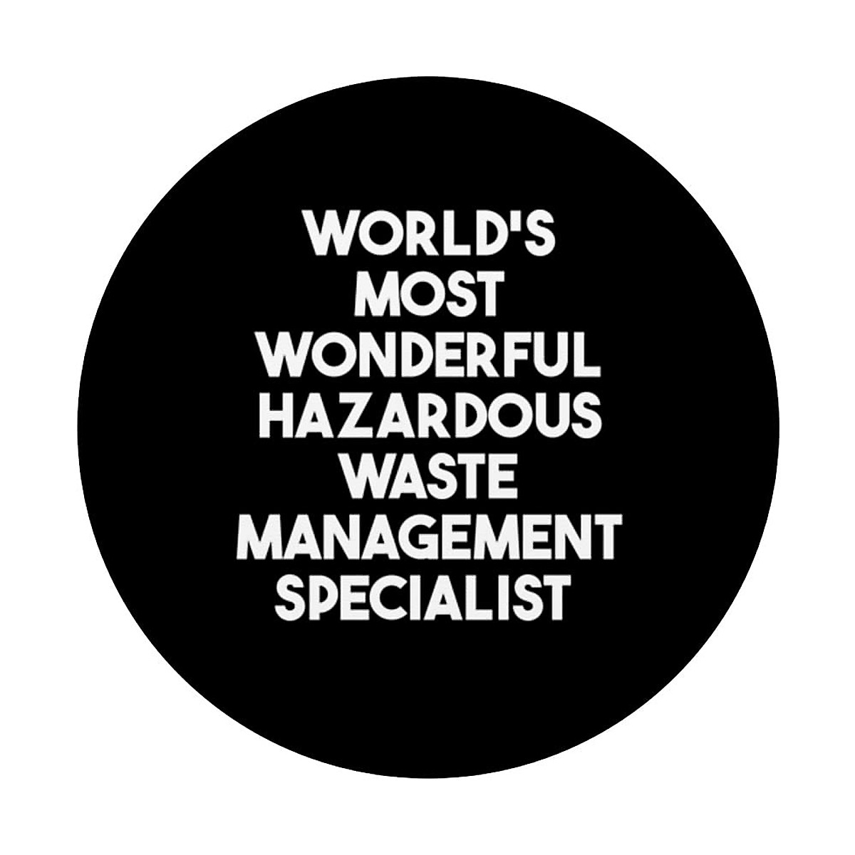 World's Most Wonderful Hazardous Waste Management Specialist PopSockets Swappable PopGrip