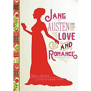 Jane Austen on Love and Romance