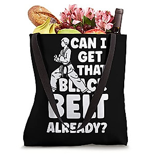 Can I Get That Black Belt Already Martial Arts Belts Mma Tote Bag