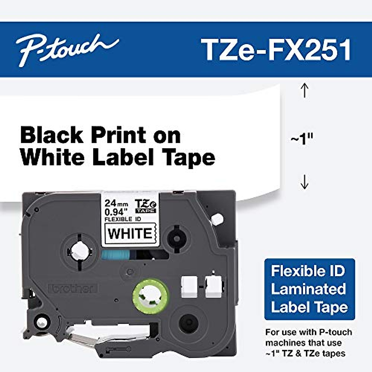 Brother Genuine P-touch TZE-FX251 Tape, 1" (0.94") Wide Flexible-ID Laminated Tape, Black on White, Best Suited for Wire Wrapping and Flagging, Water-Resistant, 0.94" x 26.2' (24mm x 8M), TZEFX251