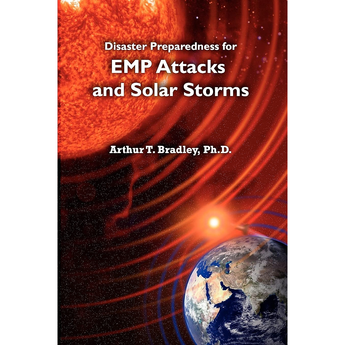 Disaster Preparedness for EMP Attacks and Solar Storms