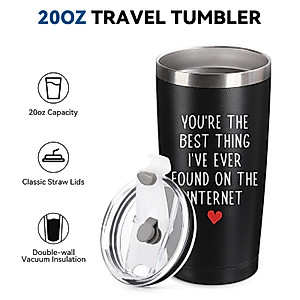 Fathers Day Gift for Him - You're The Best Thing I Found On The Internet - Husband Birthday Gifts from Wife I Love You Valentines Day Gift for Him Boyfriend, 20oz Tumbler