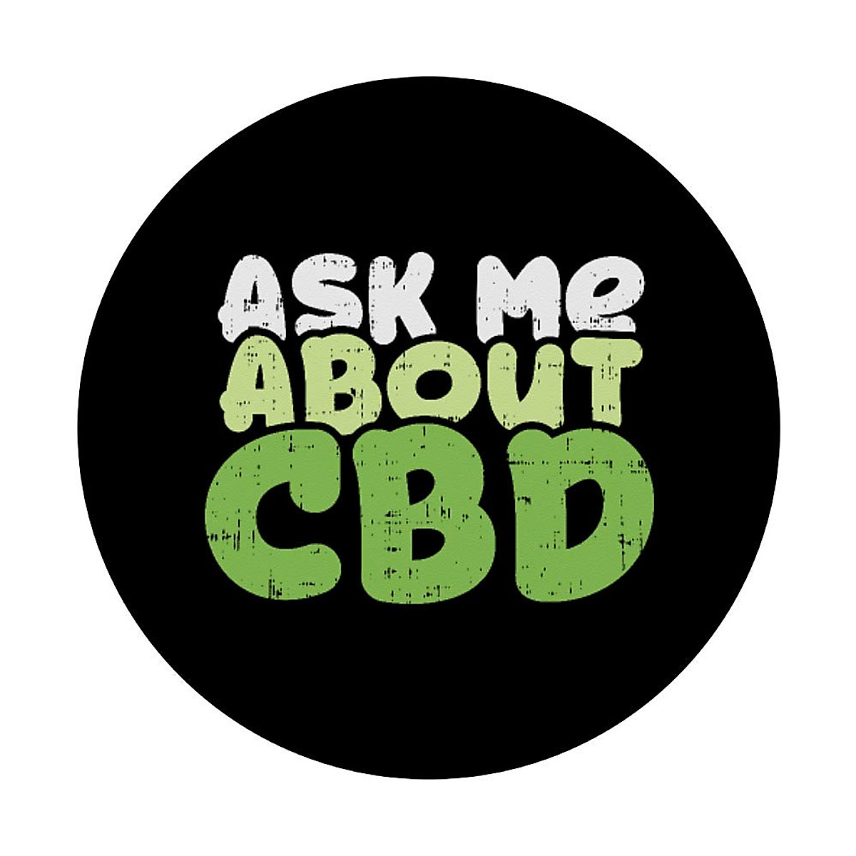 Ask Me About CBD Cannabidiol Dealer Hemp Oil Gift PopSockets Swappable PopGrip