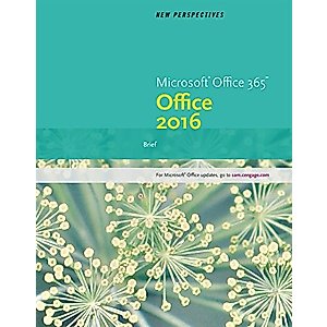 New Perspectives Microsoft Office 365 & Office 2016: Brief