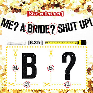 Me? A Bride? Shut Up! Banner, Newly Engaged/Wedding Gift for Bride, Engagement/Wedding/Brial Shower Party Decoration Supplies for Friends, Black Glitter