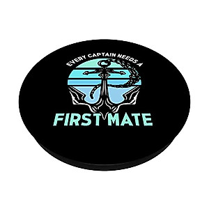 Every Captain Needs A First Mate Sea Ship Yacht Boat PopSockets Swappable PopGrip