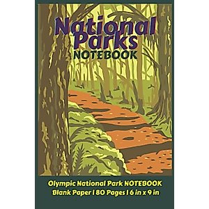 National Parks Notebook: Olympic National Park NOTEBOOK Blank Paper | 80 Pages | 6 in x 9 in