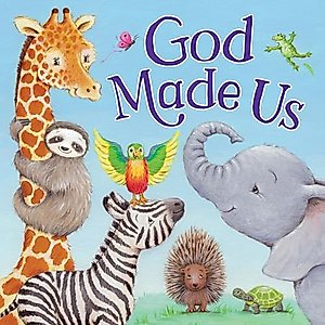 God Made Us – Story-time Board Book for Toddlers, Ages 0-4 - Part of the Tender Moments Series