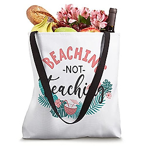 Beaching Not Teaching Summer Vacation Vibes Tote Bag