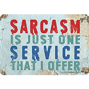 BIGYAK Sarcasm is Just One Service That I Offer Vintage Look Tin 8X12 Inch Decoration Plaque Sign for Home Kitchen Bathroom Farm Garden Garage Inspirational Quotes Wall Decor