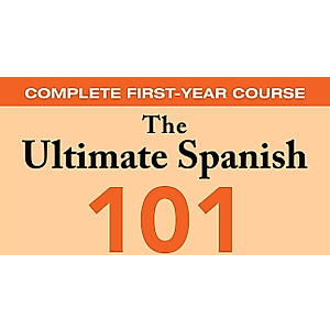 The Ultimate Spanish 101: Complete First-Year Course