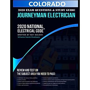 Colorado 2020 Journeyman Electrician Exam Questions and Study Guide: 400+ Questions from 14 Tests and Testing Tips