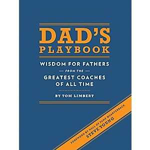 Dad's Playbook: Wisdom for Fathers from the Greatest Coaches of All Time