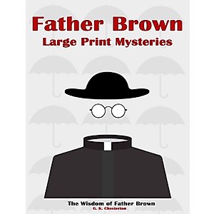 Father Brown Large Print Mysteries: The Wisdom of Father Brown Illustrated (Father Brown Paperback)