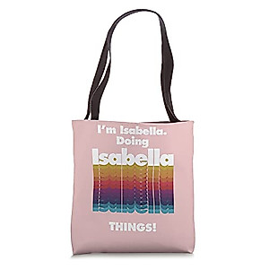 I'm Isabella Doing Isabella Things Funny Your Name Grunge Tote Bag