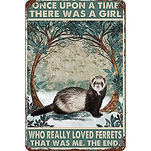 Animal Tin Sign Once Upon A Time There was A Girl Who Really Loves Ferrets Vintage Tin Sign Poster Plaque Decro for Home Coffee Bar Pub 8x12inch