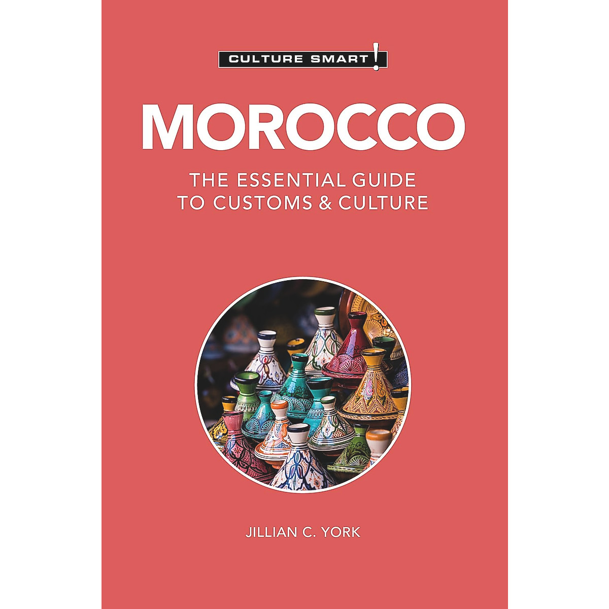 Morocco - Culture Smart!: The Essential Guide to Customs & Culture
