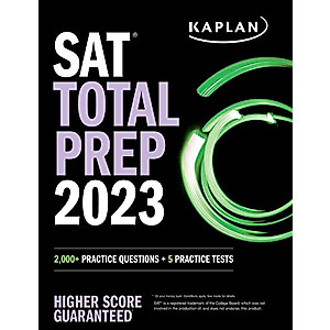 SAT Total Prep 2023 with 5 Full Length Practice Tests, 2000+ Practice Questions, and End of Chapter Quizzes (Kaplan Test Prep)