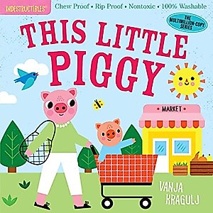 Indestructibles: This Little Piggy: Chew Proof · Rip Proof · Nontoxic · 100% Washable (Book for Babies, Newborn Books, Safe to Chew)