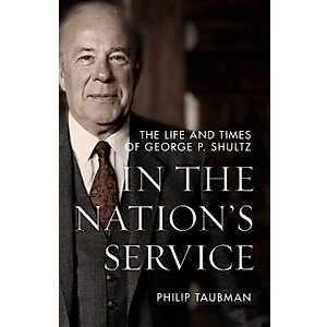 In the Nation’s Service: The Life and Times of George P. Shultz