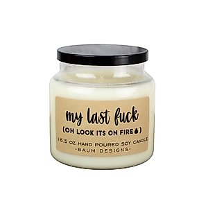 My Last Fuck, Oh Look It's On Fire Soy Candle (White Sage & Lavender)