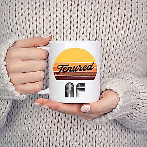 Professor Tenure Gift Appreciation Funny College Teacher Mug Tenured AF Congratulations On Tenure Coffee Cup Gift For Men For Woman White 11 Oz
