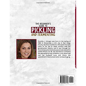 The Beginner's Guide To Pickling & Fermenting: Learn The Secrets Of Pickling And Fermenting With Over 1000 Days Worth Of Easy, Nutrient Dense Recipes And Many Tips & Tricks That Will Make You A Pro